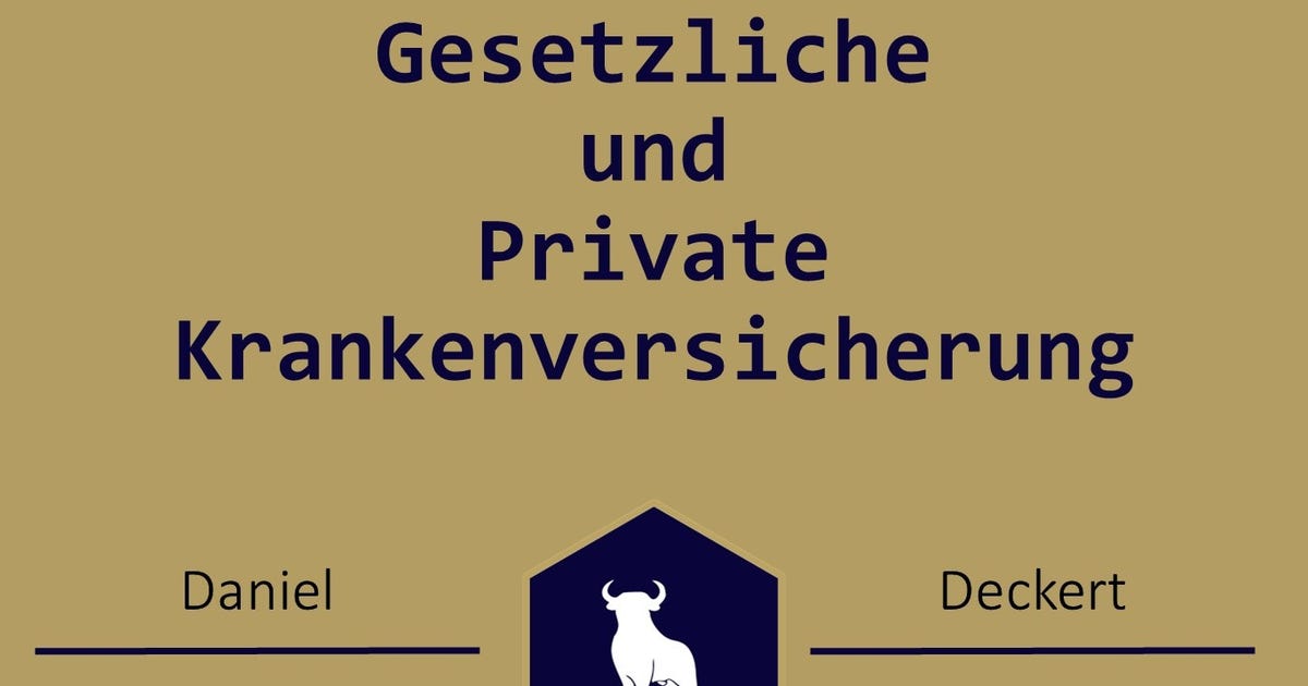 Gesetzliche Krankenversicherung + Private Krankenversicherung ... Gesetzliche Krankenversicherung + Private Krankenversicherung ...
